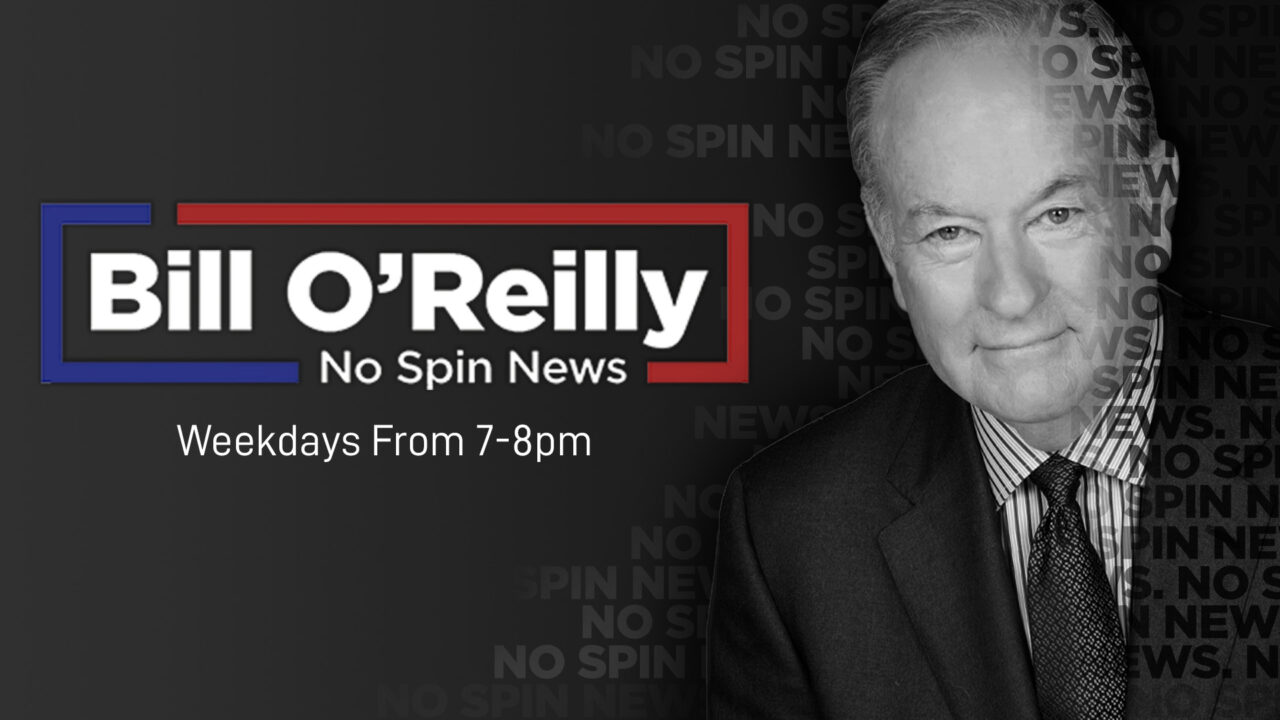No Spin News | Bill O’Reilly | WSIC | Local Starts Here
